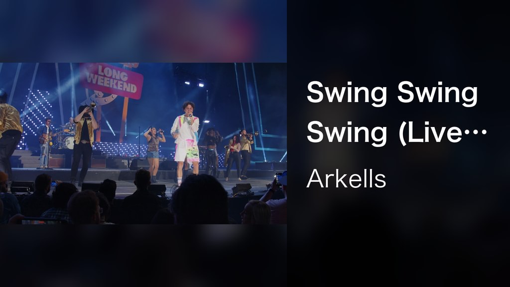 Swing Swing Swing (Live From “Arkells Long Weekend” 2021)(音楽・ライブ / 2021 ...