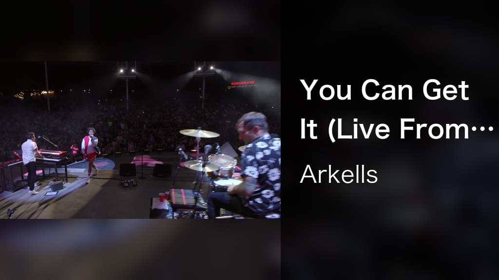 You Can Get It (Live From “Arkells Long Weekend” 2021)(音楽・ライブ / 2021 ...