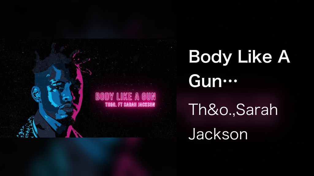 Body Like A Gun (Visualizer)(音楽・ライブ / 2020) - 動画配信 | U-NEXT 31日間無料トライアル