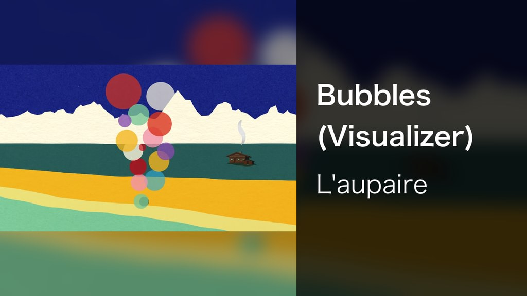 Bubbles (Visualizer)(音楽・ライブ / 2020) - 動画配信 | U-NEXT 31日間無料トライアル