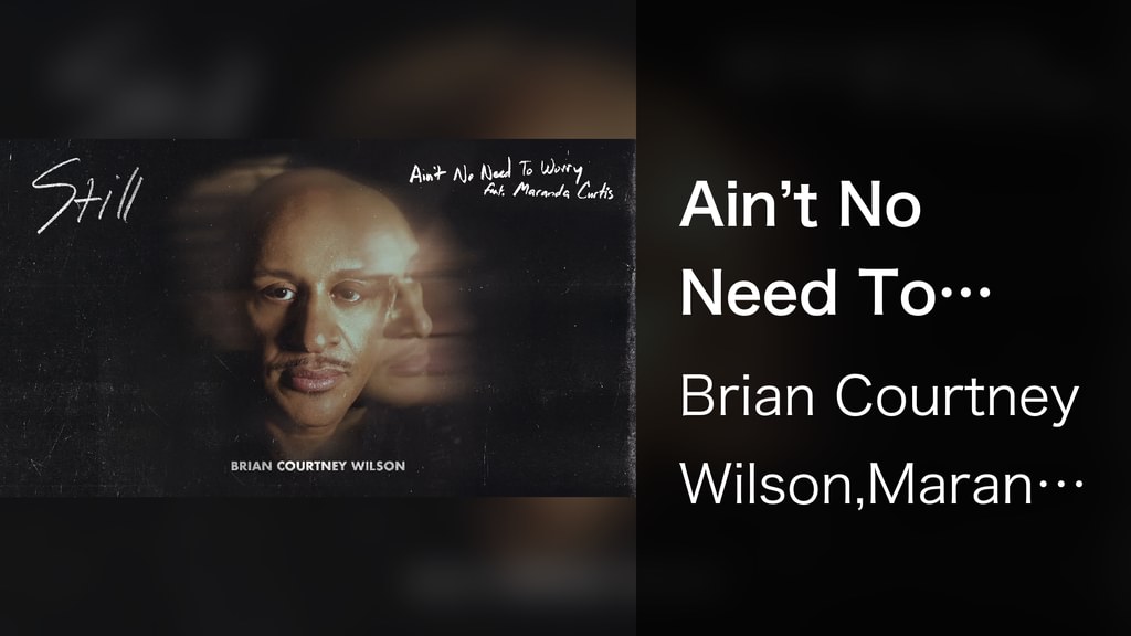 Ain’t No Need To Worry (Audio)(音楽・ライブ / 2020) - 動画配信 | U-NEXT 31日間無料トライアル