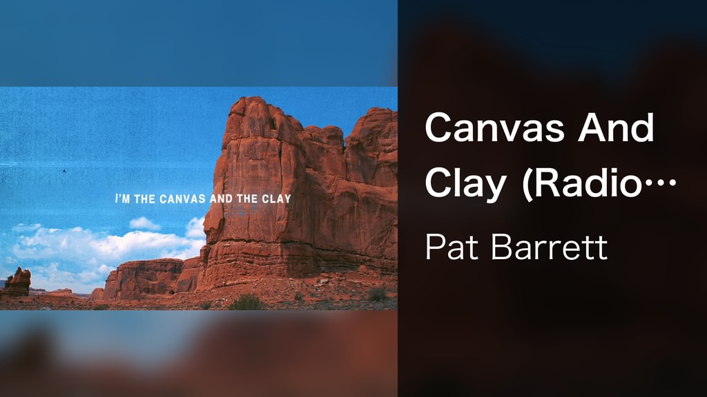Canvas And Clay (Radio Version/Lyric Video)(音楽・ライブ / 2020) - 動画配信 | U ...