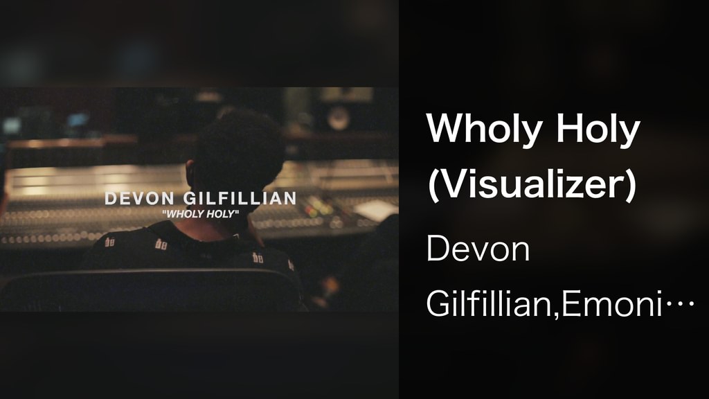 Wholy Holy (Visualizer)(音楽・ライブ / 2020) - 動画配信 | U-NEXT 31日間無料トライアル