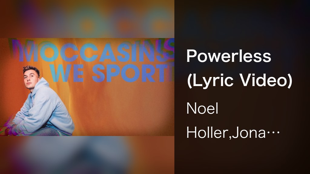 Powerless (Lyric Video)(音楽・ライブ / 2020) - 動画配信 | U-NEXT 31日間無料トライアル