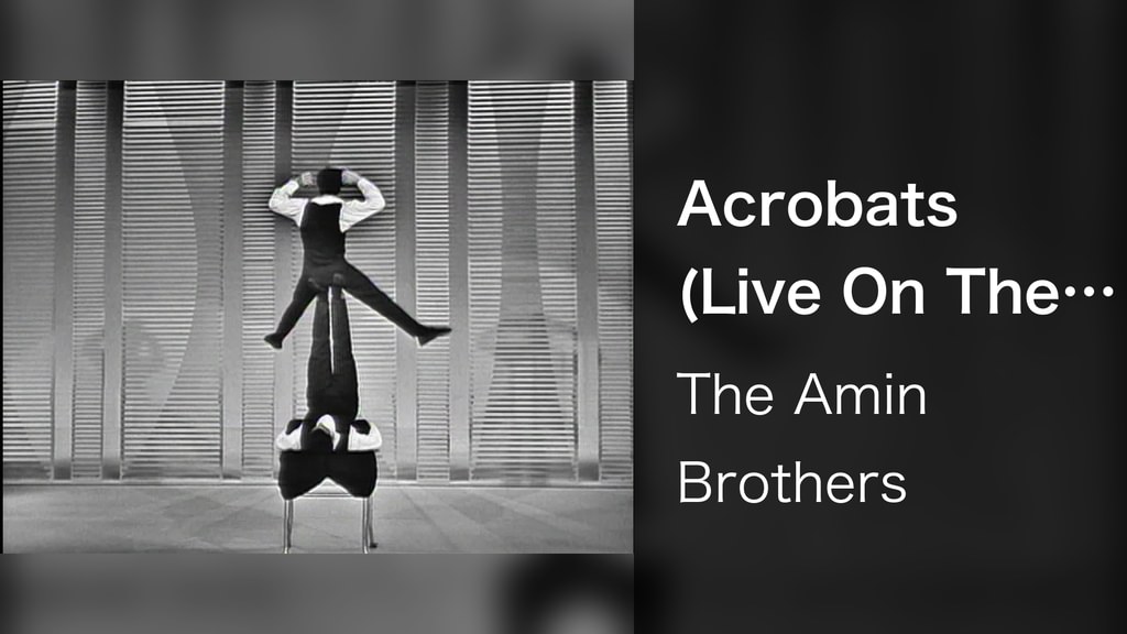 Acrobats (Live On The Ed Sullivan Show, December 15, 1963)(音楽・ライブ ...