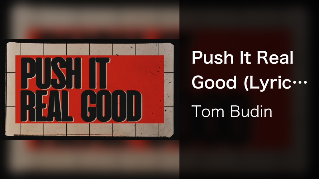 Push It Real Good (Lyric Video)(音楽・ライブ / 2021) - 動画配信 | U-NEXT 31日間無料トライアル