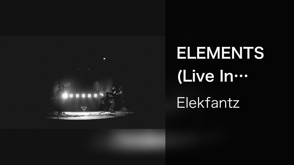 ELEMENTS (Live In Studio)(音楽・ライブ / 2020) - 動画配信 | U-NEXT 31日間無料トライアル