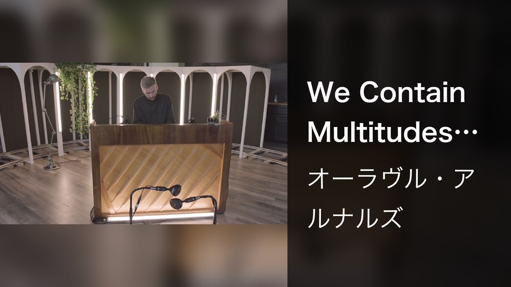 We Contain Multitudes (Sunrise Session)(音楽・ライブ / 2021) - 動画配信 | U-NEXT ...
