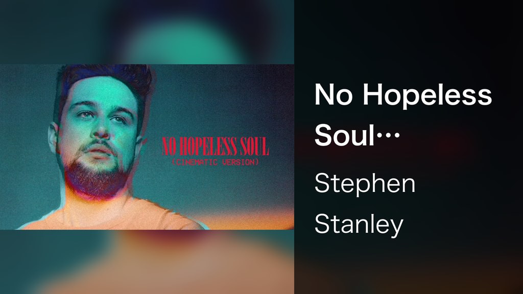 No Hopeless Soul (Cinematic Version/Audio)(音楽・ライブ / 2021) - 動画配信 | U ...