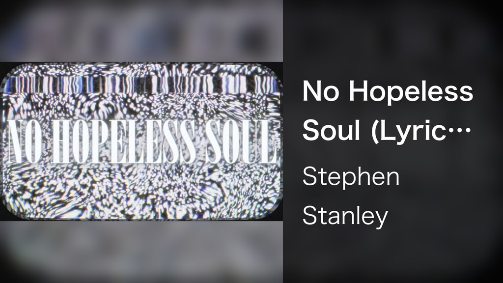 No Hopeless Soul (Lyric Video)(音楽・ライブ / 2021) - 動画配信 | U-NEXT 31日間無料トライアル
