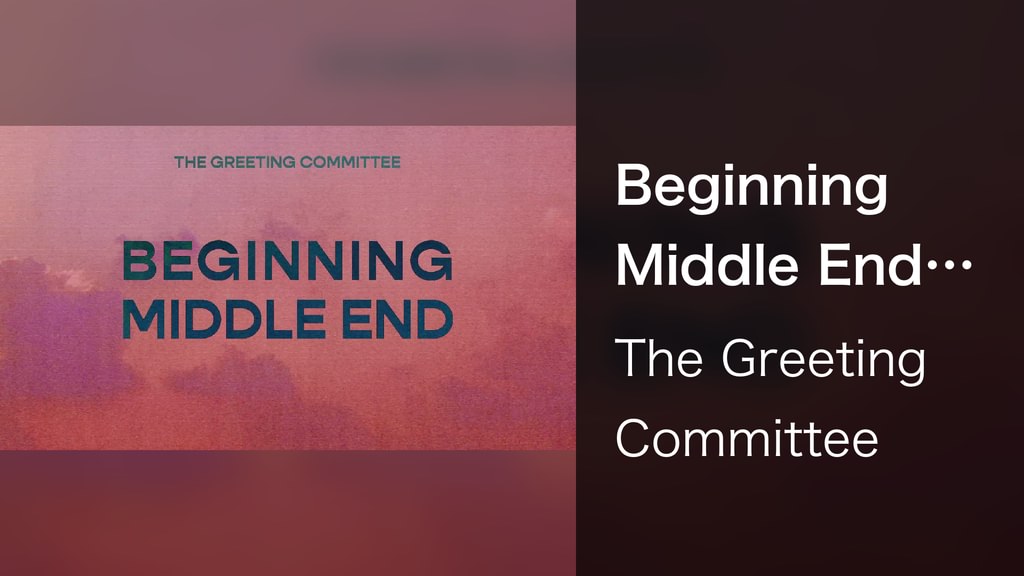 Beginning Middle End (From The Netflix Film "To All The Boys: Always ...