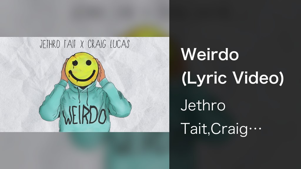 Weirdo (Lyric Video)(音楽・ライブ / 2021) - 動画配信 | U-NEXT 31日間無料トライアル