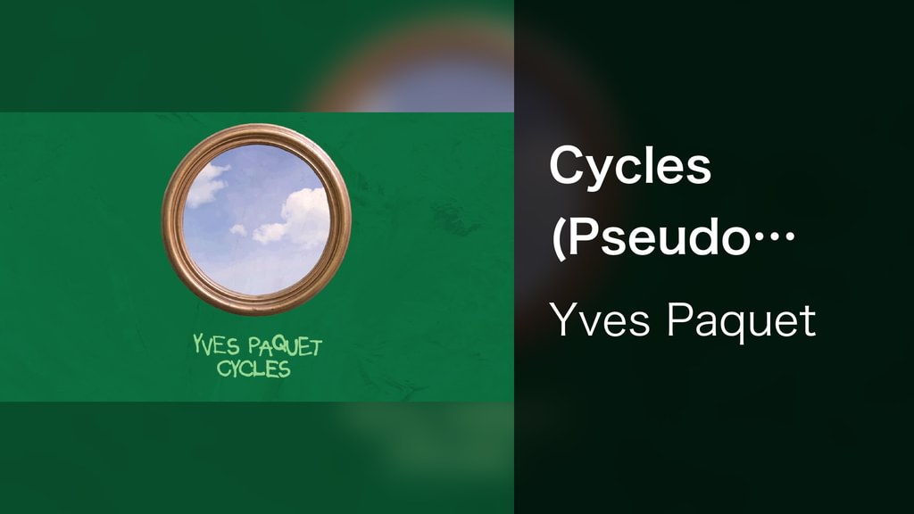 Cycles (Pseudo Video)(音楽・ライブ / 2021) - 動画配信 | U-NEXT 31日間無料トライアル