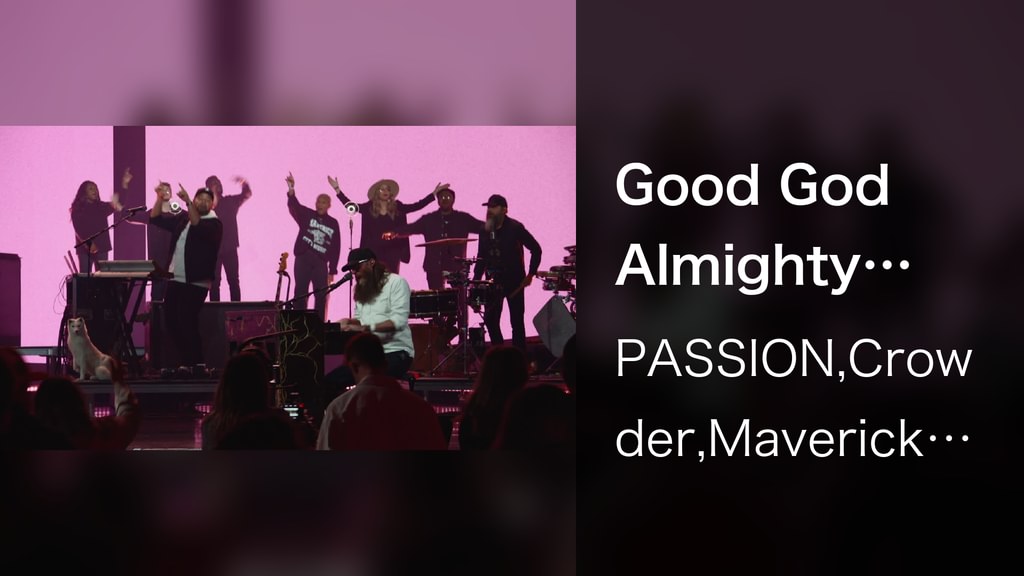 Good God Almighty (Live In Atlanta, GA/2021)(音楽・ライブ / 2021) - 動画配信 | U ...