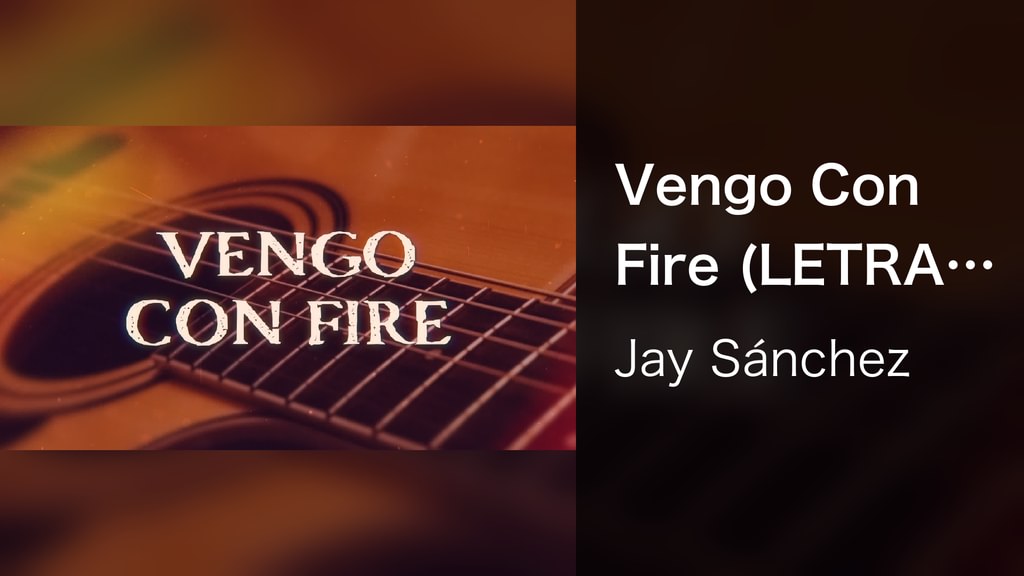 Vengo Con Fire (LETRA 2021)(音楽・ライブ / 2021) - 動画配信 | U-NEXT 31日間無料トライアル