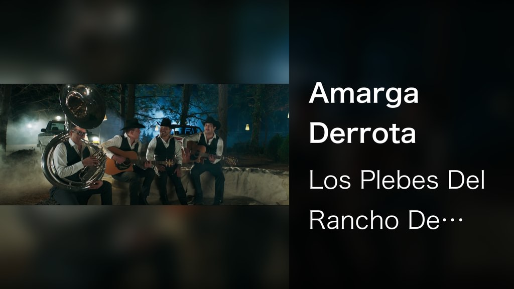 Amarga Derrota(音楽・ライブ / 2021) - 動画配信 | U-NEXT 31日間無料トライアル