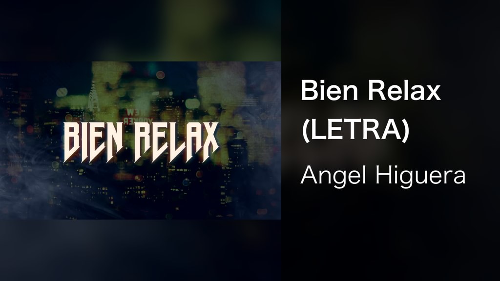 Bien Relax (LETRA)(音楽・ライブ / 2021) - 動画配信 | U-NEXT 31日間無料トライアル