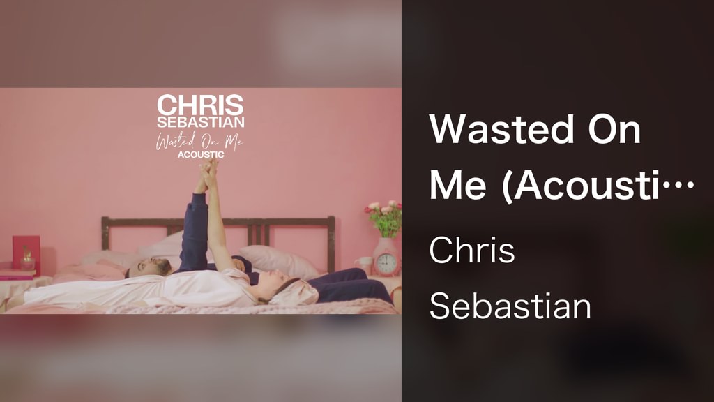 Wasted On Me (Acoustic / Audio)(音楽・ライブ / 2021) - 動画配信 | U-NEXT 31日間無料トライアル