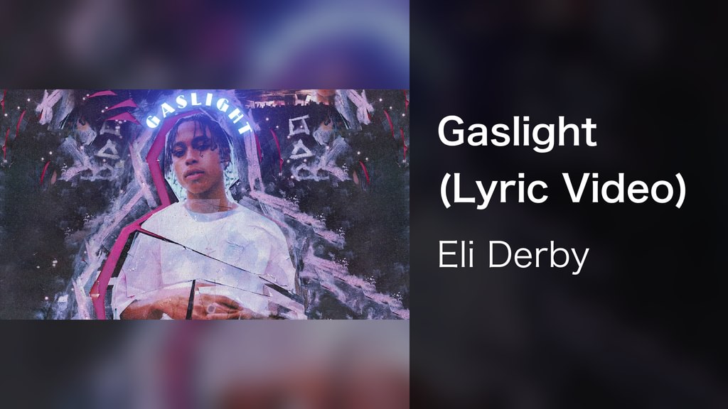 Gaslight (Lyric Video)(音楽・ライブ / 2021) - 動画配信 | U-NEXT 31日間無料トライアル