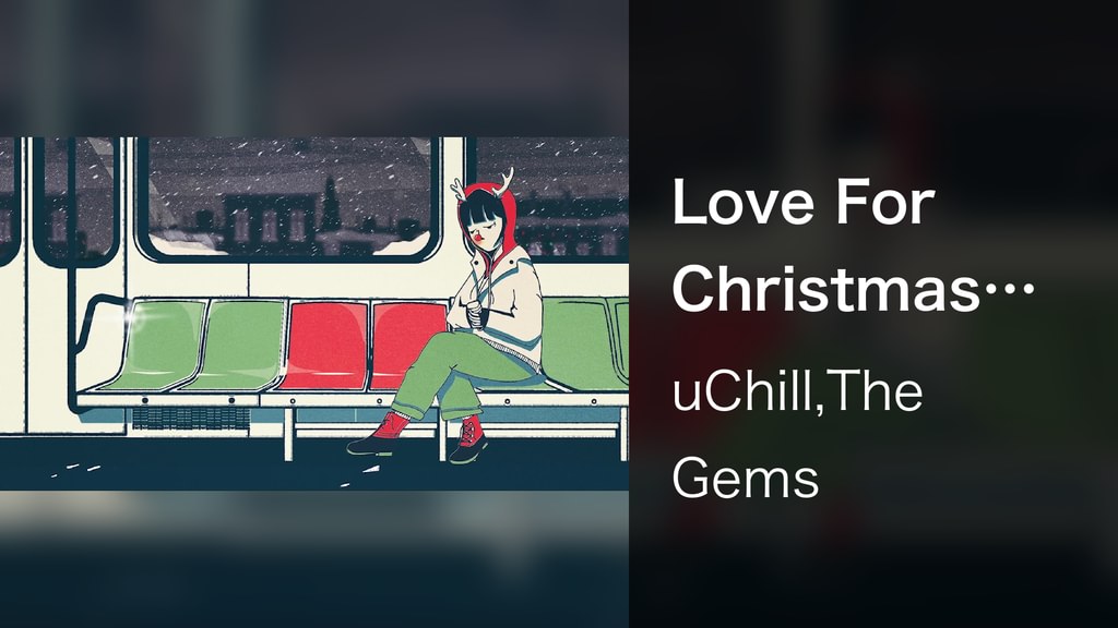 Love For Christmas (Slowed + Reverb/Visualizer)(音楽・ライブ / 2021) - 動画配信 ...