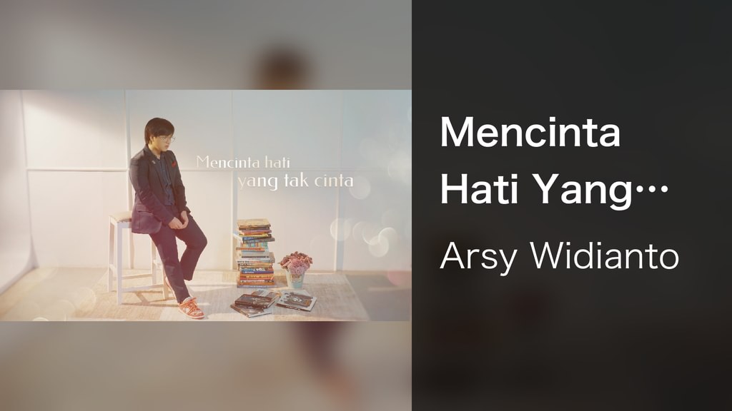 Mencinta Hati Yang Tak Cinta (Lyric Video)(音楽・ライブ / 2021) - 動画配信 | U ...