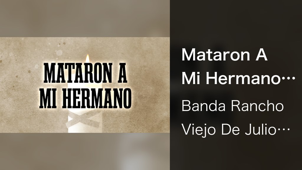 Mataron A Mi Hermano (LETRA / En Vivo)(音楽・ライブ / 2022) - 動画配信 | U-NEXT ...