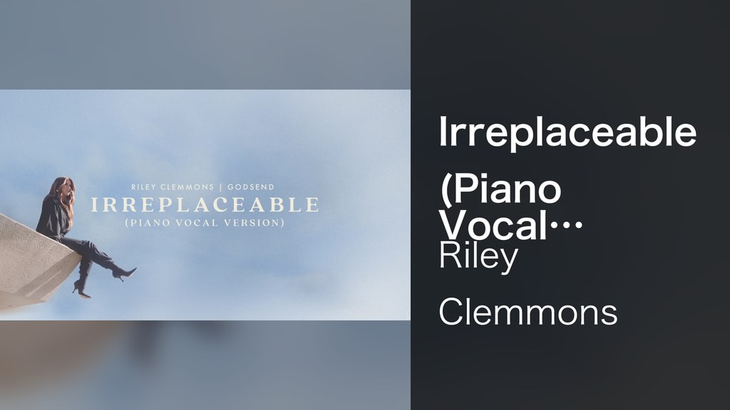 Irreplaceable (Piano Vocal Version / Audio)(音楽・ライブ / 2022) - 動画配信 | U ...