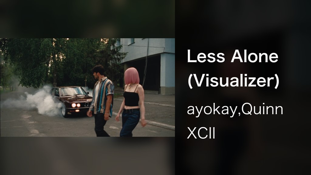 Less Alone (Visualizer)(音楽・ライブ / 2022) - 動画配信 | U-NEXT 31日間無料トライアル