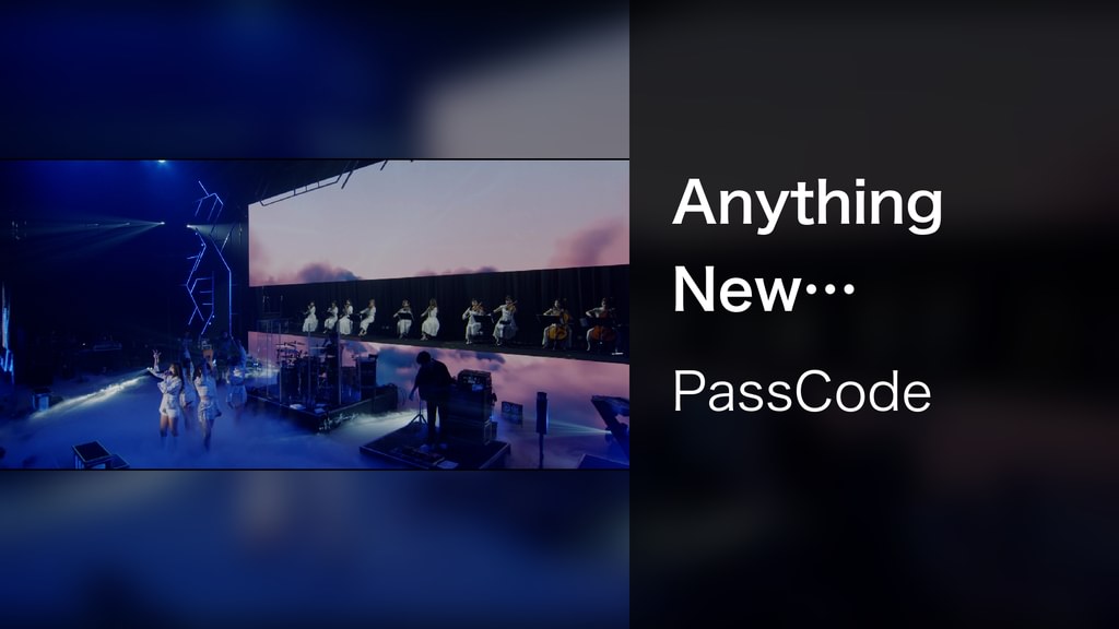 Anything New (PassCode NIPPON BUDOKAN 2022)(音楽・ライブ / 2022) - 動画配信 | U-NEXT 31日間無料トライアル