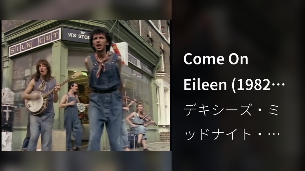 Come On Eileen (1982 Version)(音楽・ライブ / 2022) - 動画配信 | U-NEXT 31日間無料トライアル