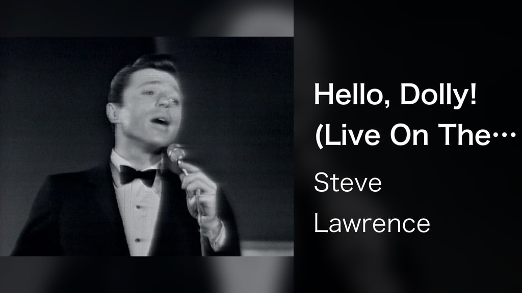 Hello, Dolly! (Live On The Ed Sullivan Show, February 14, 1965)(音楽・ライブ ...