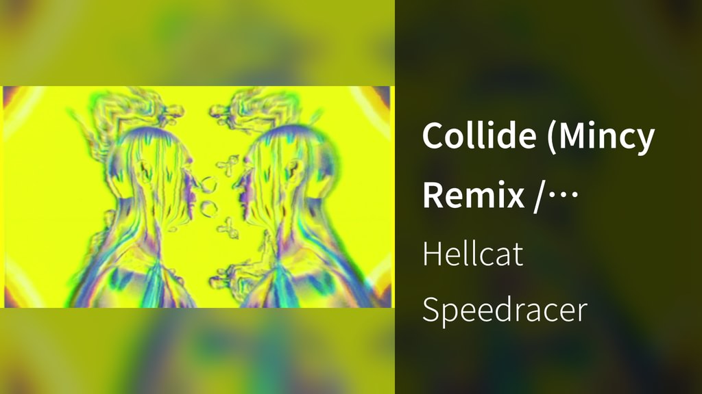 Collide (Mincy Remix / Official Visualiser)(音楽・ライブ / 2023) - 動画配信 | U-NEXT 31日間無料トライアル