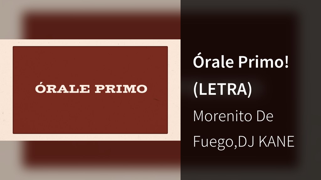 Órale Primo! (LETRA)(音楽・ライブ / 2023) - 動画配信 | U-NEXT 31日間無料トライアル