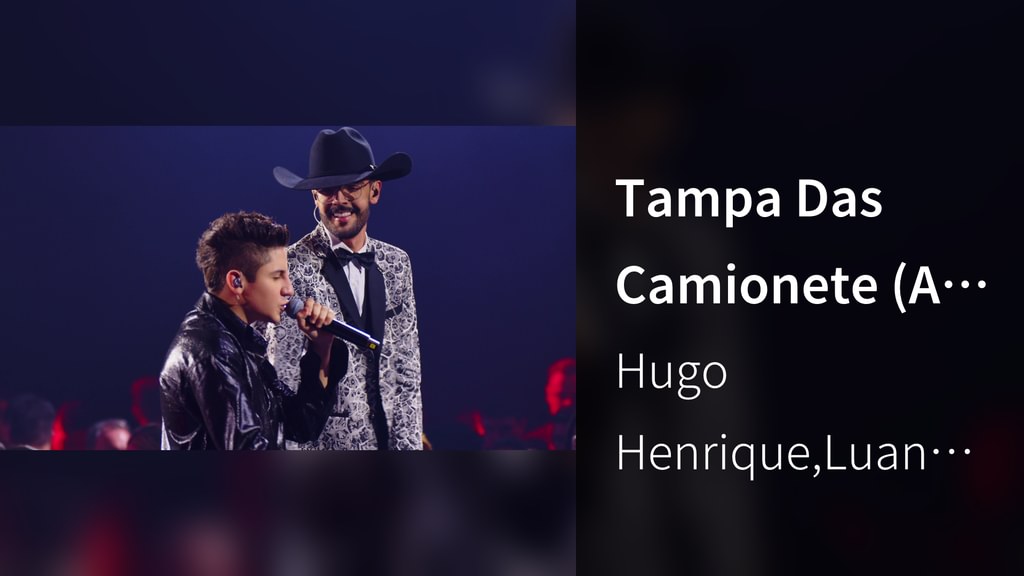 Tampa Das Camionete (Ao Vivo Em Goiânia / 2023)(音楽・ライブ / 2023) - 動画配信 ...