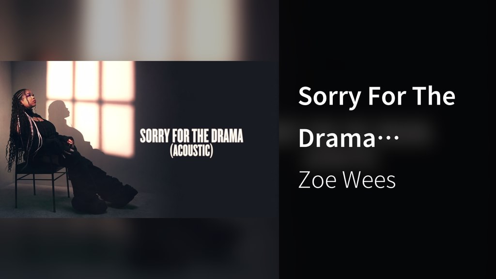 Sorry For The Drama (Acoustic / Visualiser)(音楽・ライブ / 2023) - 動画配信 | U-NEXT 31日間無料トライアル