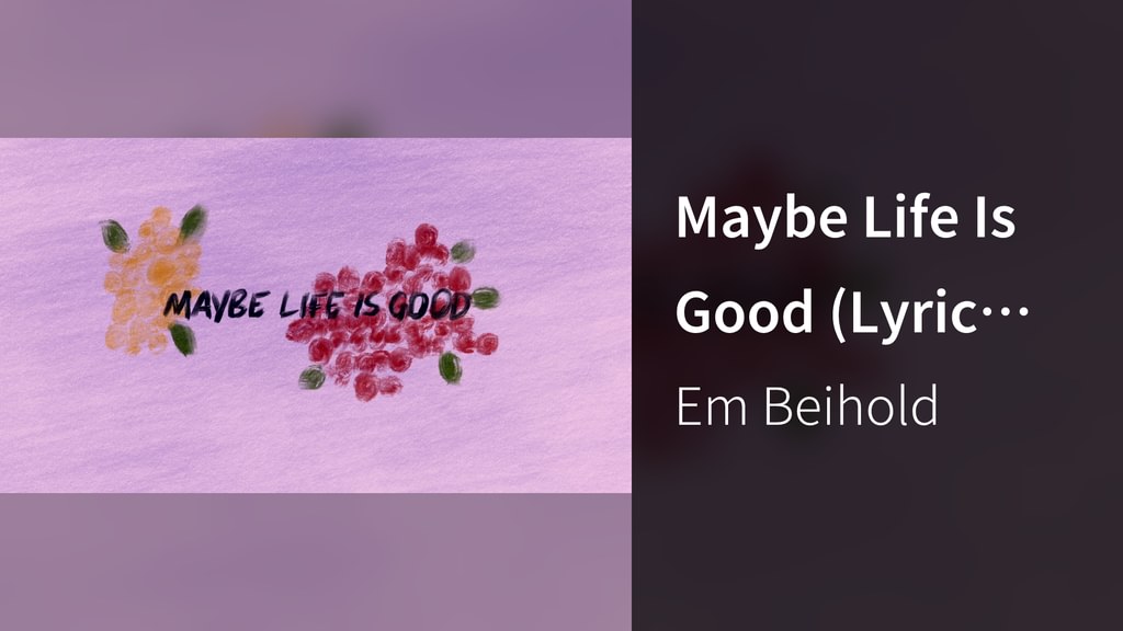 Maybe Life Is Good (Lyric Video)(音楽・ライブ / 2024) - 動画配信 | U-NEXT 31日間無料トライアル