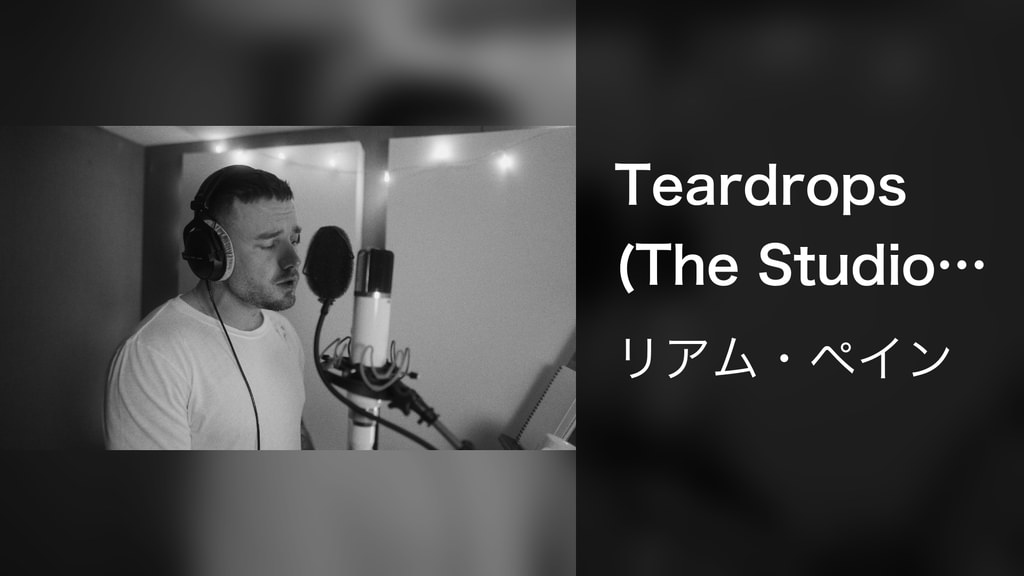 Teardrops (The Studio Sessions / Behind The Scenes)(音楽・ライブ / 2024) - 動画 ...