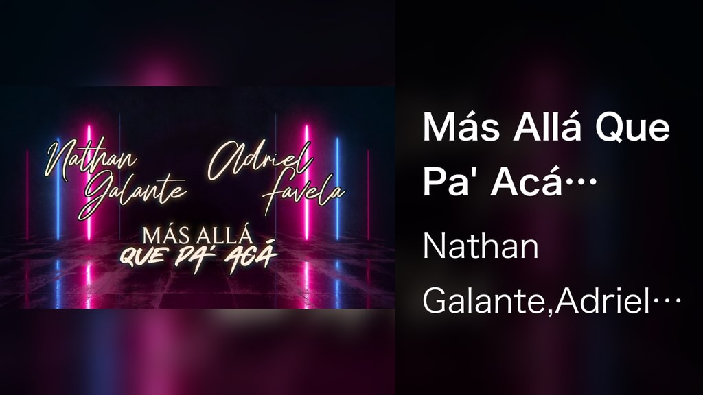 Más Allá Que Pa' Acá (LETRA)(音楽・ライブ / 2024) - 動画配信 | U-NEXT 31日間無料トライアル