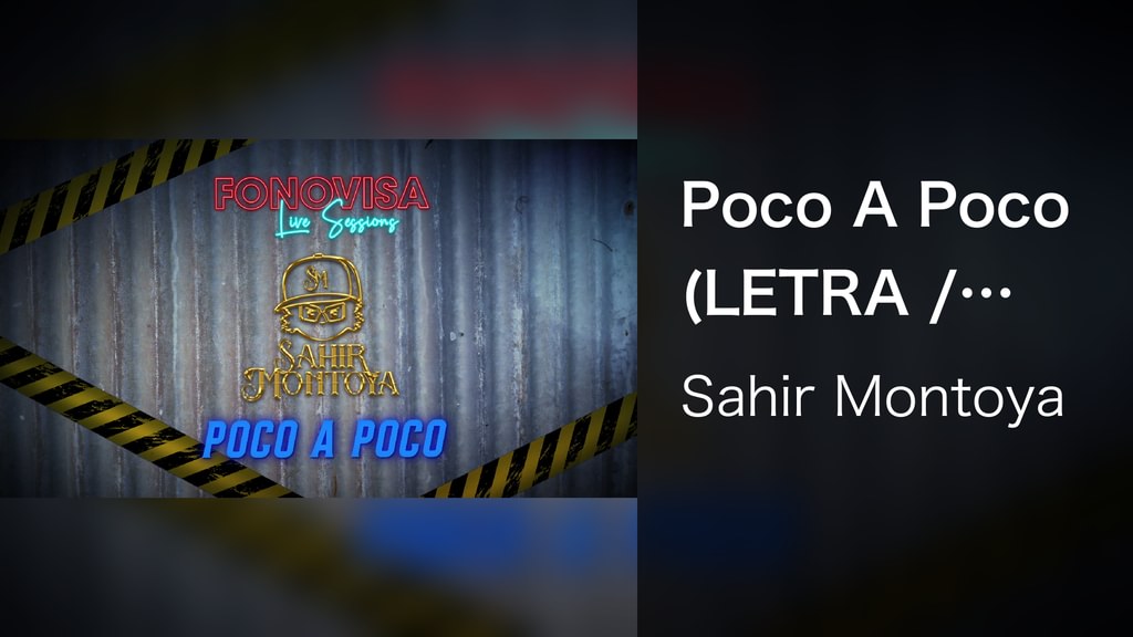 Poco A Poco (LETRA / Live Sessions)(音楽・ライブ / 2024) - 動画配信 | U-NEXT 31日間無料トライアル