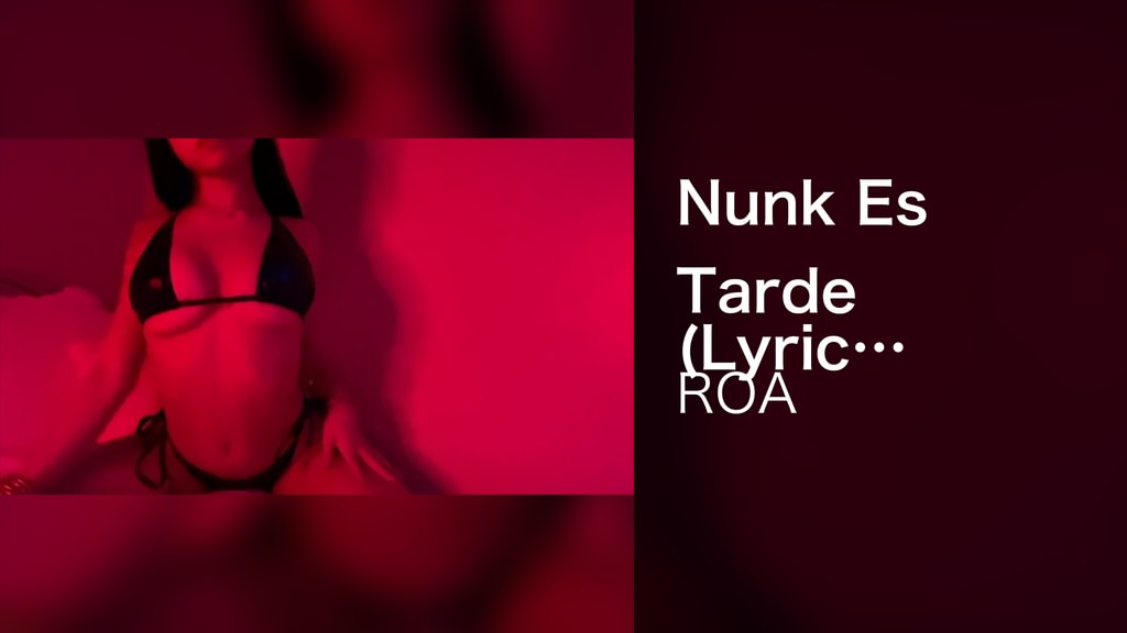 NunK es Tarde (Lyric Video)(音楽・ライブ / 2024) - 動画配信 | U-NEXT 31日間無料トライアル