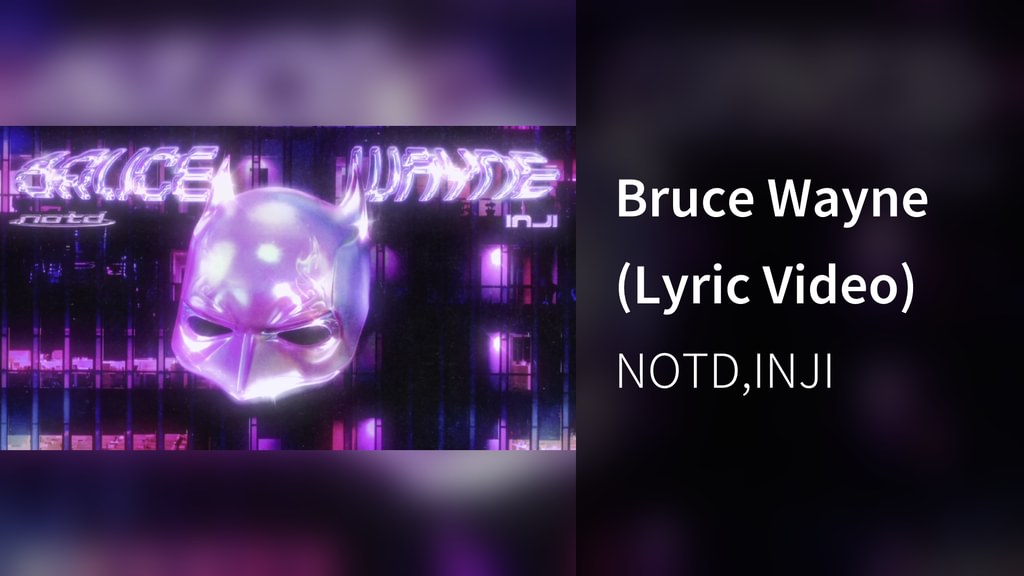 Bruce Wayne (Lyric Video)(音楽・ライブ / 2024) - 動画配信 | U-NEXT 31日間無料トライアル