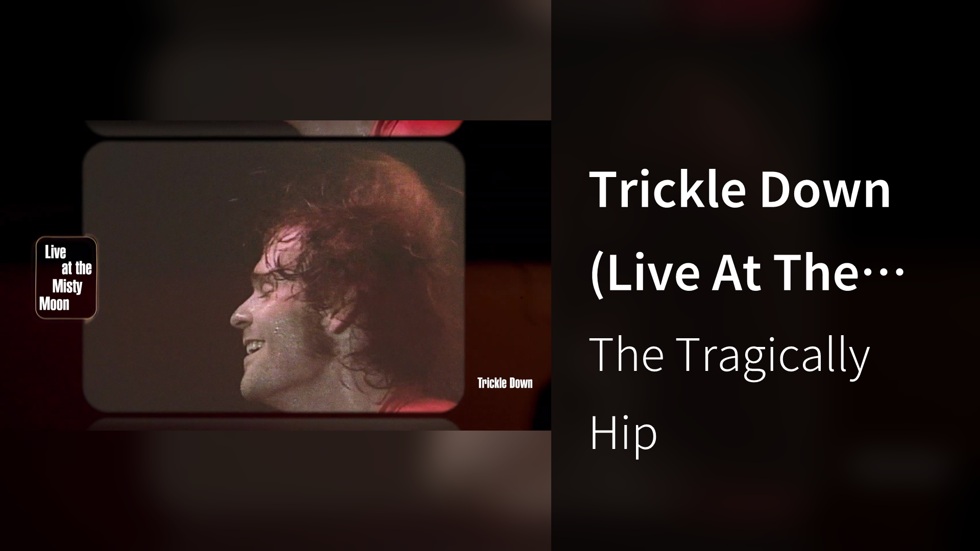 Trickle Down (Audio / Live At The Misty Moon April 26, 1990)(音楽・ライブ ...