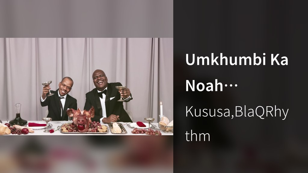Umkhumbi Ka Noah (Visualizer)(音楽・ライブ / 2024) - 動画配信 | U-NEXT 31日間無料トライアル