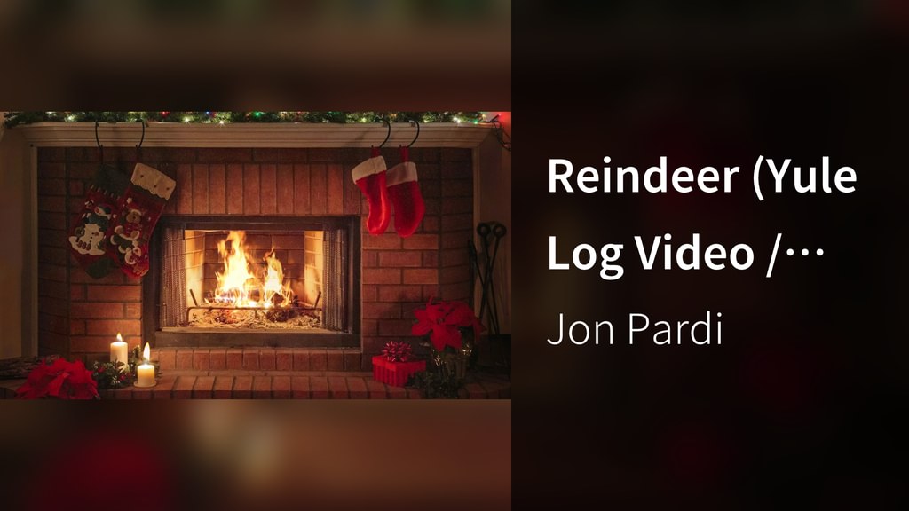 Reindeer (Yule Log Video / Audio)(音楽・ライブ / 2024) - 動画配信 | U-NEXT 31日間無料 ...