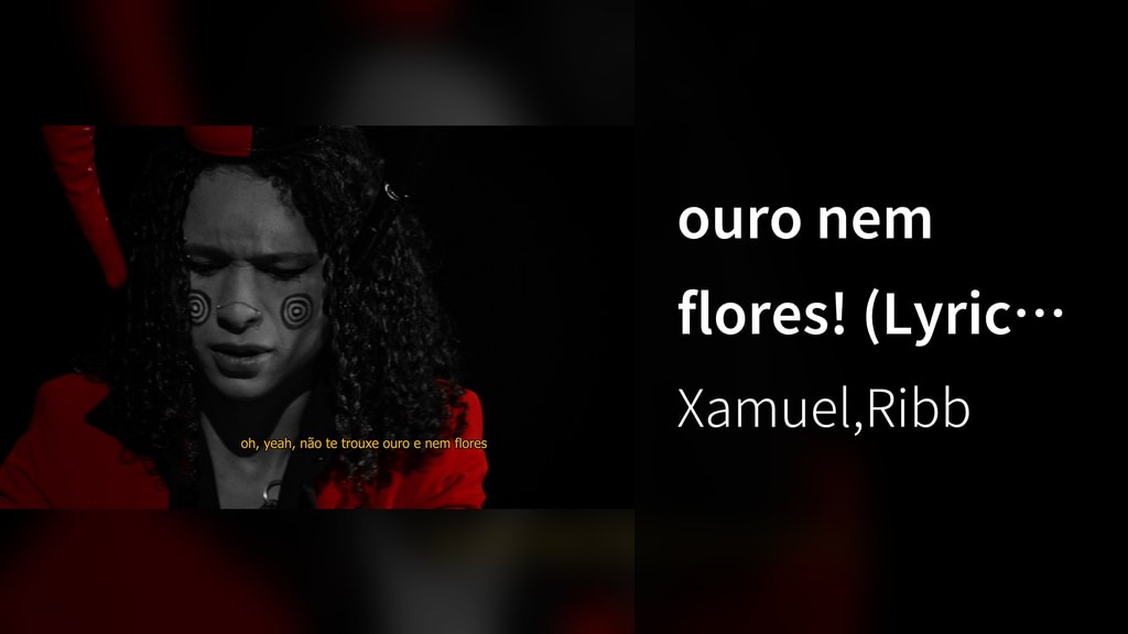 ouro nem flores! (Lyric Video)(音楽・ライブ / 2025) - 動画配信 | U-NEXT 31日間無料トライアル