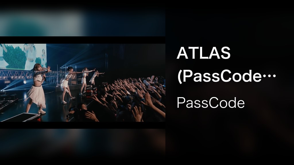 ATLAS (PassCode CLARITY Plus Tour 19-20 Final at STUDIO COAST)(音楽・ライブ / 2020) - 動画配信 | U-NEXT 31 ...