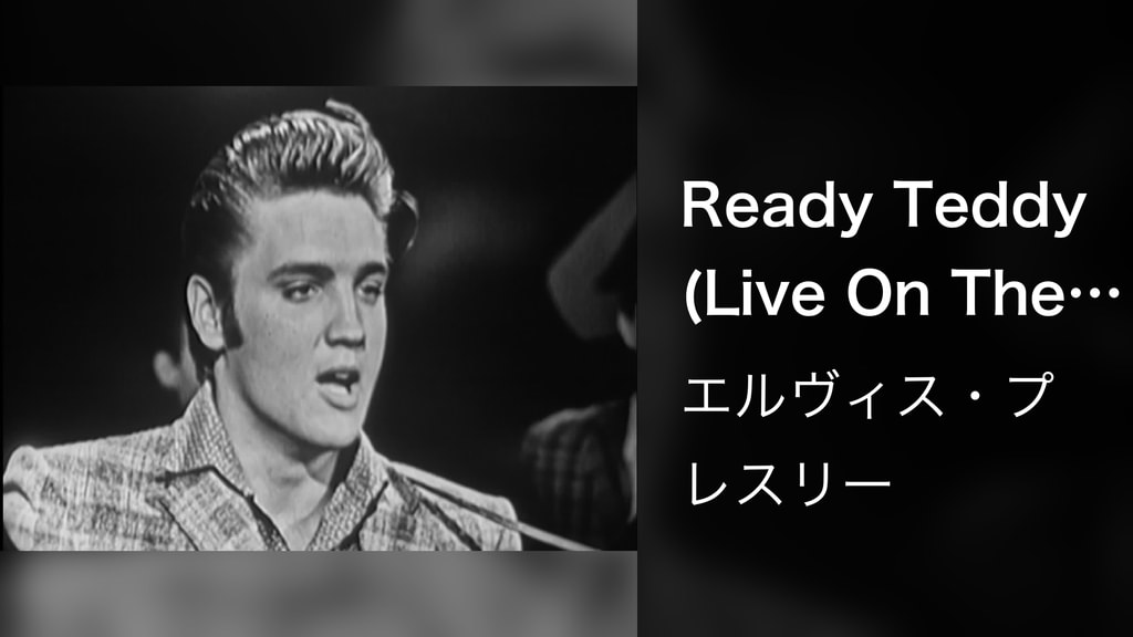 Ready Teddy (Live On The Ed Sullivan Show, September 9, 1956)(音楽・ライブ ...