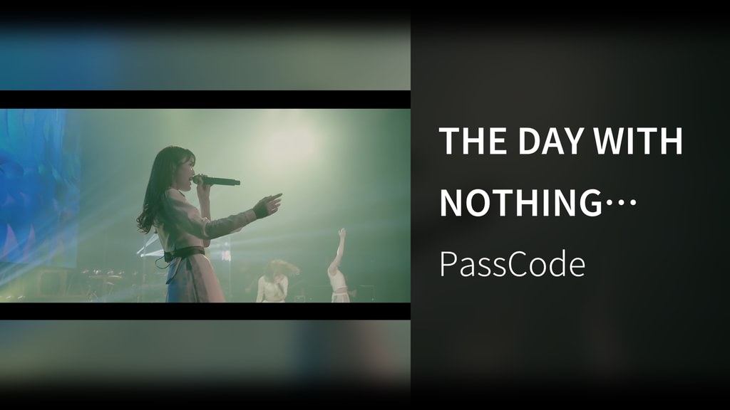 THE DAY WITH NOTHING (PassCode CLARITY Plus Tour 19-20 Final at STUDIO ...