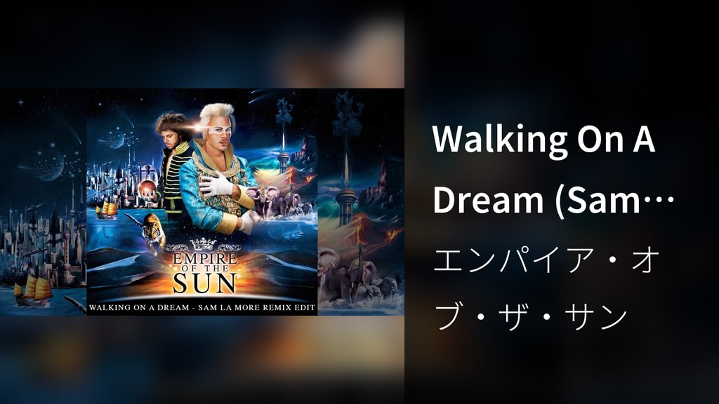 Walking On A Dream (Sam La More Remix Edit / Audio)(音楽・ライブ / 2016) - 動画 ...