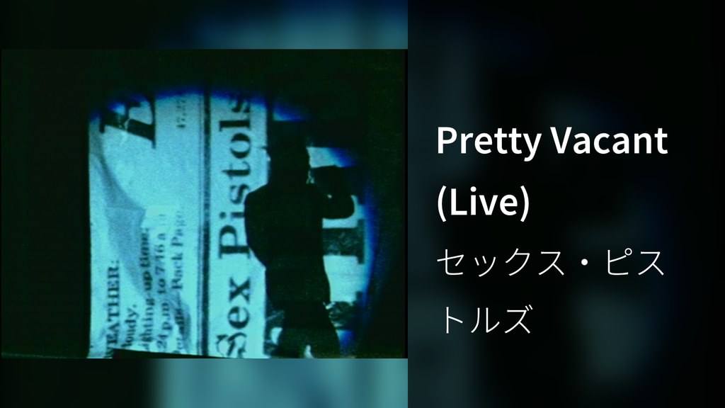 Pretty Vacant (Live)(音楽・ライブ / 2016) - 動画配信 | U-NEXT 31日間無料トライアル